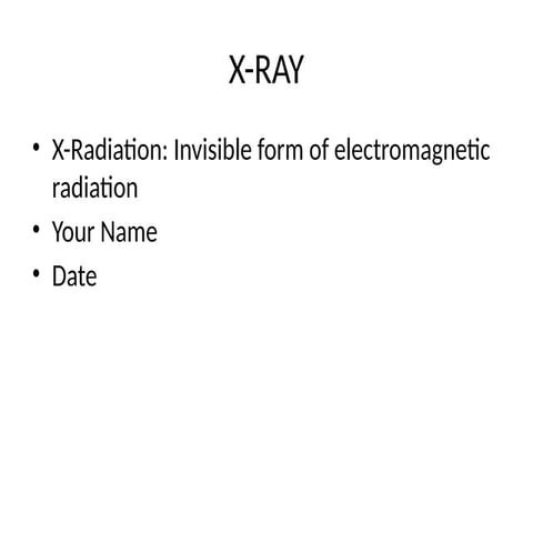 XRAY electromagnetic radiation Presentation | PPTX