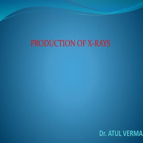 Production of x rays | PPTX