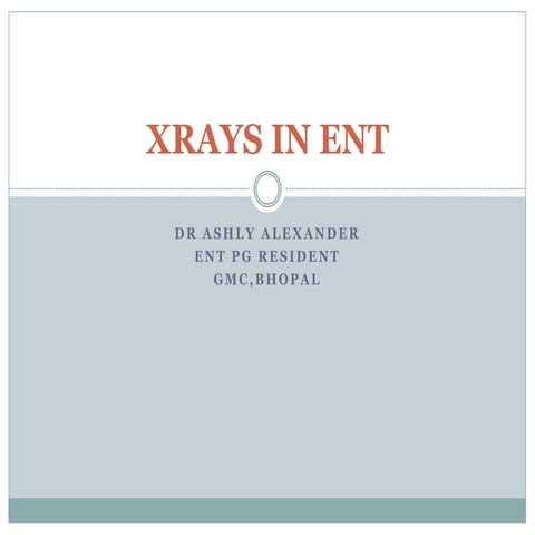 Xrays in ent- Dr Ashly Alexander | PPTX