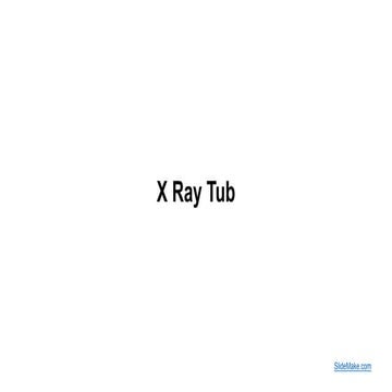 X Ray Tub.pptx