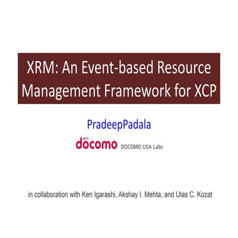 Xrm An Event Based Resource Management Framework For Xcp Ppt