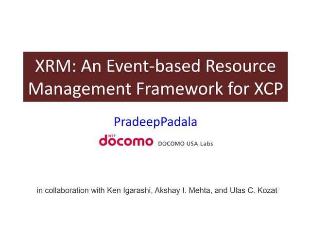 Xrm An Event Based Resource Management Framework For Xcp Ppt
