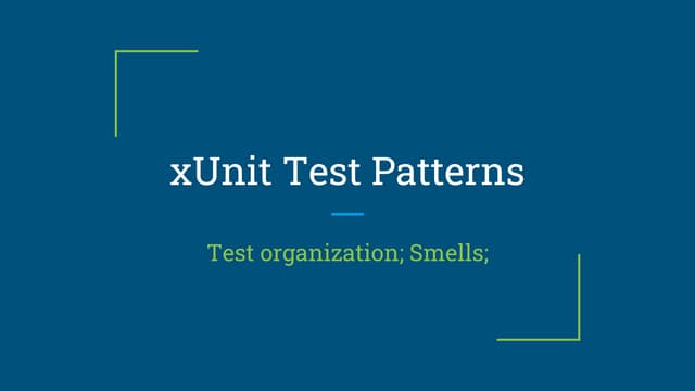 xUnit test patterns 1 | PPTX xUnit test patterns 1 | PPTX