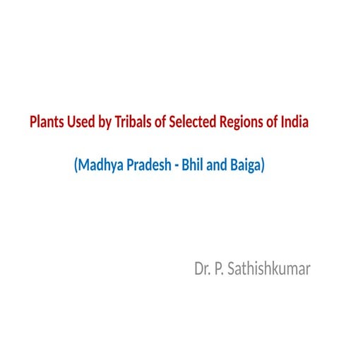 Madhya Pradesh - Bhil and Baiga - Plants Used by Tribals of Selected ...