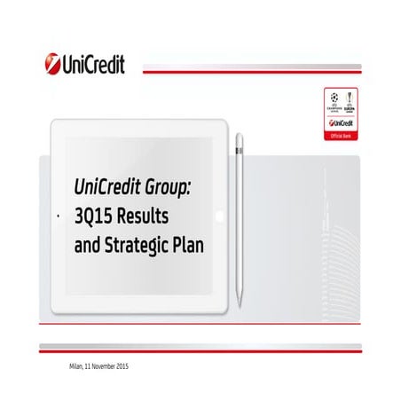 UniCredit Group: 3Q15 Results and Strategic Plan | PDF