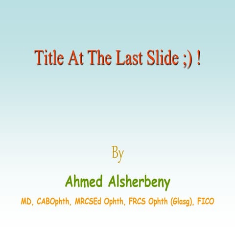 Title At The Last Slide ;) ! | PPT