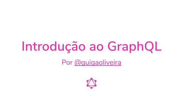 Introdução Ao Graphql Ppt