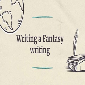 Fantasy Writing- How to write a fantasy writing | PPTX