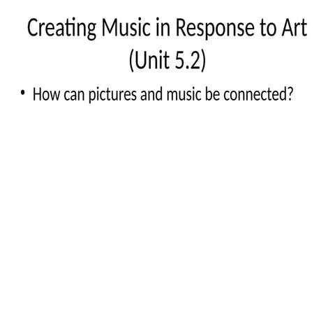 Y5_Music_Art_Keynote Creating Music in response to Art.pptx