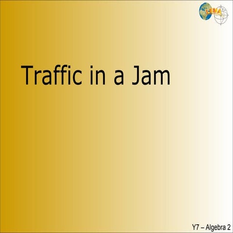 Y7 Algebra 2 Traffic In A Jam | PPT