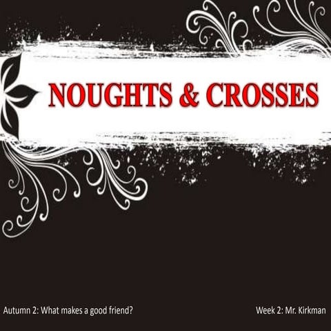 NOUGHTS AND CROSSES LESSON 7 | PPTX