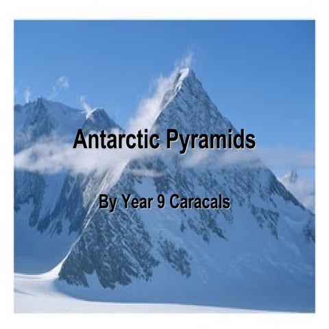 Y9 antarctic pyramids wk27 | PPT | Geography | Science