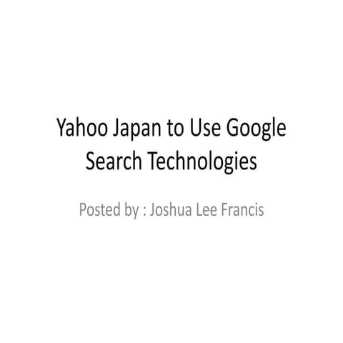 Yahoo japan to use google search technologies | PPT