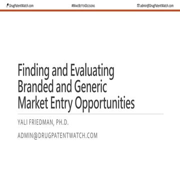 Finding and evaluating branded and generic market entry opportunities ...
