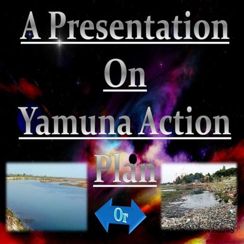Yamuna action plan | PPTX