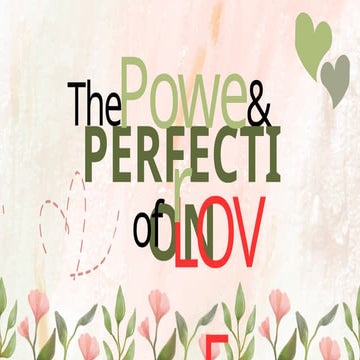 SERMON: The power and perfection of love | PPTX