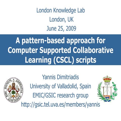 Yannis Dimitriadis: Interweaving learning and assessment patterns in CSCL scripts | PPT