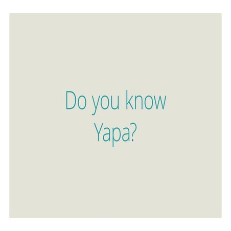 You need to know Yapa | PPT