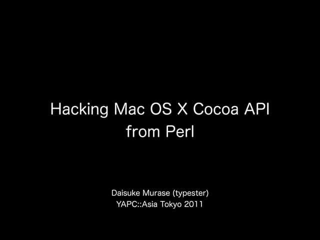 Hacking Mac Osx Cocoa Api From Perl Ppt