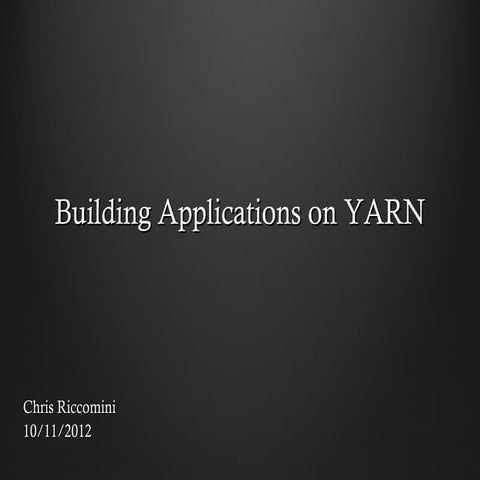 Building Applications on YARN | PPT