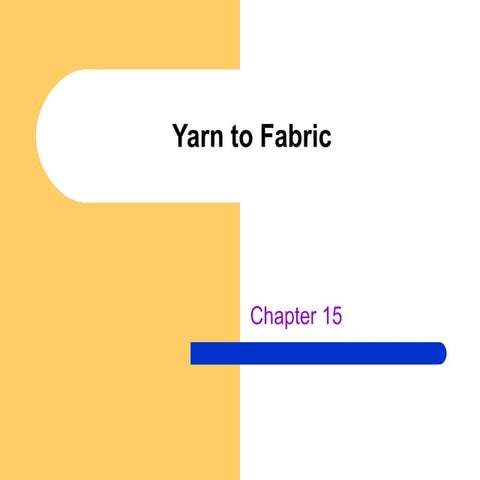 Yarn to fabric | PPT