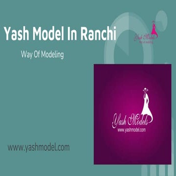 Yash Model In Ranchi | PPTX