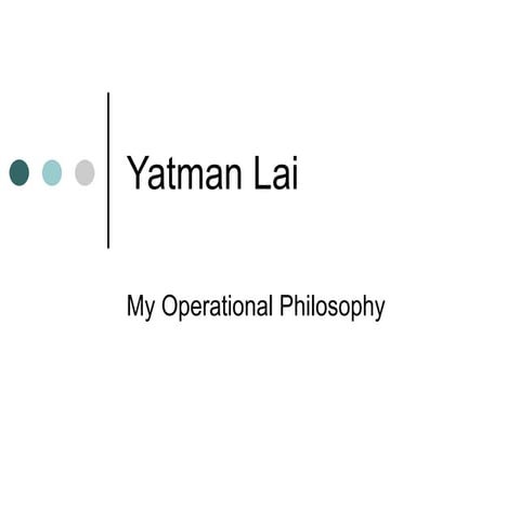 Yatman Lai's Operational Philosophy | PPT