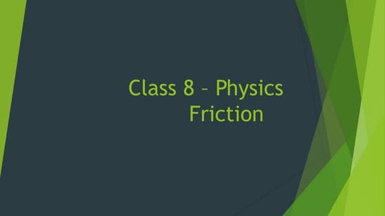Friction CLASS 8 NCERT powerpoint presentation | PDF