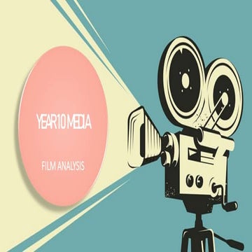 Year 10 Media - Film Analysis Lesson 1.pptx