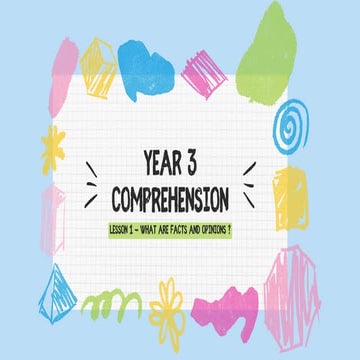 Year 3 comprehension english lesson 1, what are facts and opinions | PDF