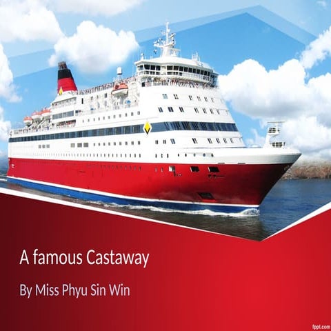 Year (6) A Famous Castaway_440b64e8-ba53-41e3-a14b-cb4f130d2a83.pptx