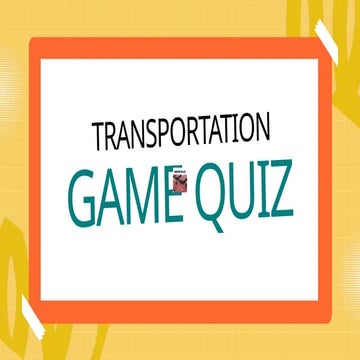 Yellow Illustrative Transportation Quiz Presentation.pptx