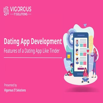 Dating App Development Features like tinder | PPTX