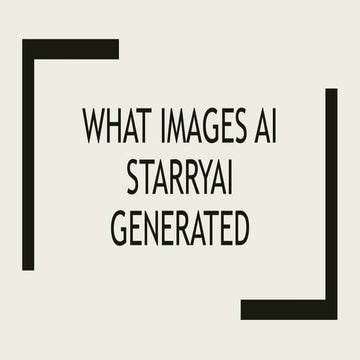 What images ai starry ai generated based on prompt.pptx