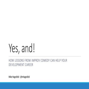 Yes and! Using the rules of improv comedy to improve your communication ...