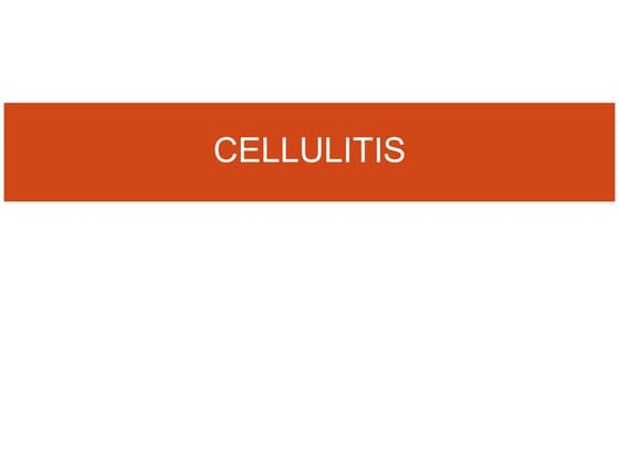 Cellulitis | PPTX | Skin and Dermatology | Diseases and Conditions