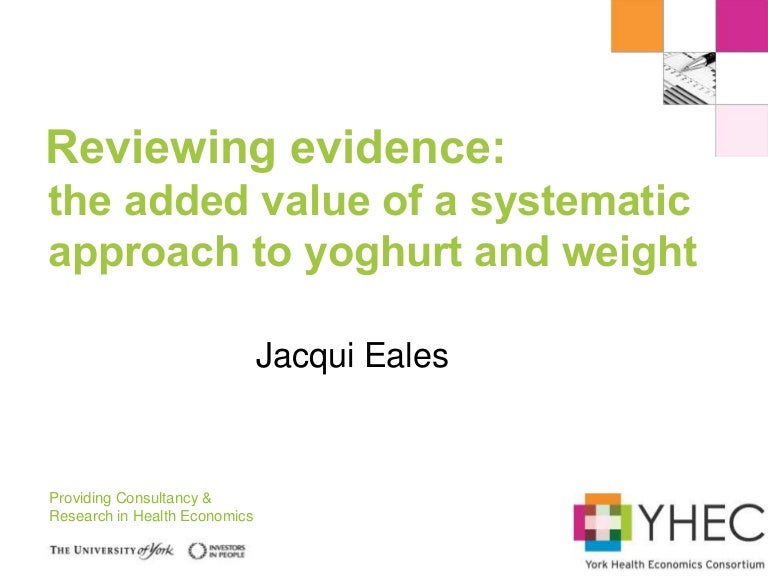Reviewing evidence:vthe added value of a systematic approach to yoghu…