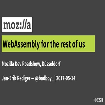 WebAssembly for the rest of us - Jan-Erik Rediger - Codemotion Amsterdam 2017 | PPT
