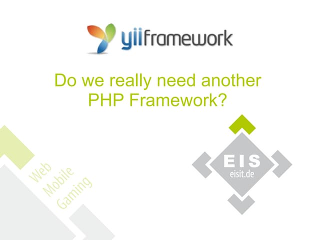 Yii Framework Do We Really Need Another Php Framework Ppt 6408