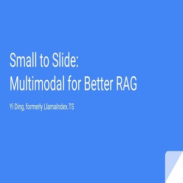 Small to Slide: RAG using MultiModal LLMs. | PDF
