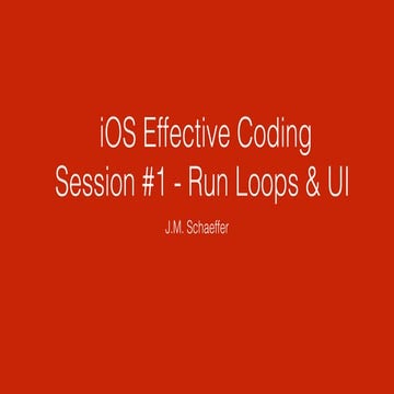 iOS Effective Coding: Run Loops & UI | PPT
