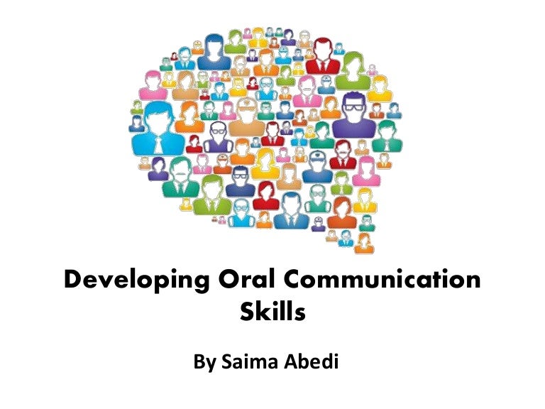 Developing Oral Communication Skills Developing Oral Communication Skills