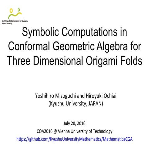 Symbolic Computations In Conformal Geometric Algebra For Three Dimensional Origami Folds Ppt