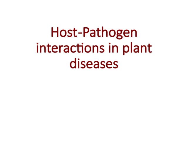 Plant - Pathogen Interaction and Disease Development | PPTX
