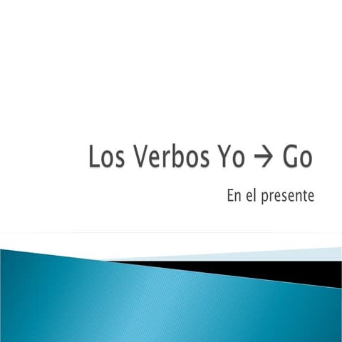 Yo go verbs2 | PPT | Homework and Study | Education