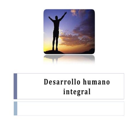 Desarrollo humano integral | PPTX