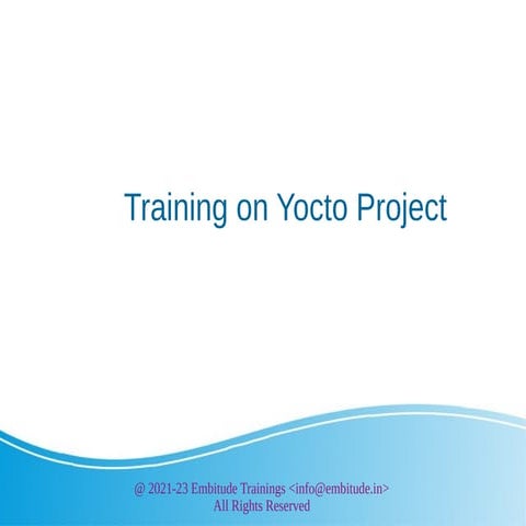 Yocto Project with Embedded Linux Training Slides | PPT