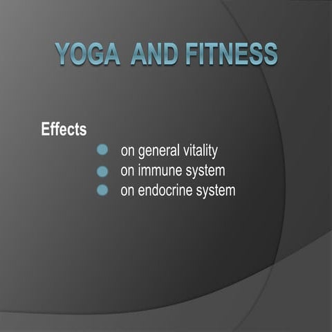 EFFECTS OF YOGA AND FITNESS ON VITALITY.pptx