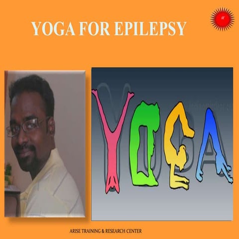 YOGA FOR EPILEPSY - PERSON WITH EPILEPSY ARE EMINENT PERSON | PPSX