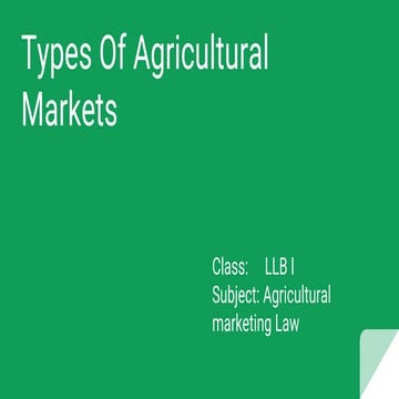 Types of Agricultural markets LLB- SEM I | PPTX